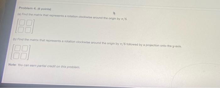 Solved Problem 4. (6 points) (a) Find the matrox that | Chegg.com