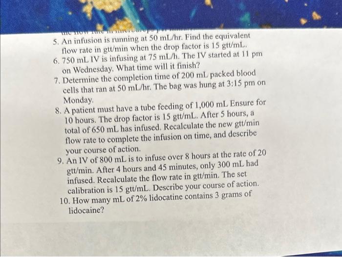Solved 5. An infusion is running at 50 mL/hr. Find the | Chegg.com