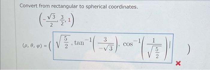 Solved Convert from rectangular to spherical coordinates. √3 | Chegg.com