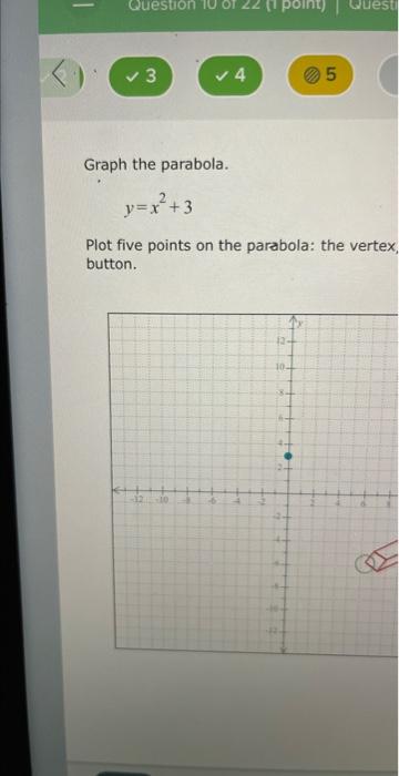 Solved Graph the parabola. y=x2+3 Plot five points on the | Chegg.com