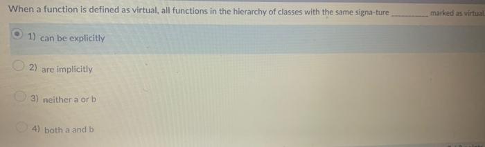 Solved When a function is defined as virtual, all functions | Chegg.com