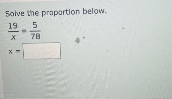 Solved Solve the proportion below. x19=785It is cheaper to | Chegg.com