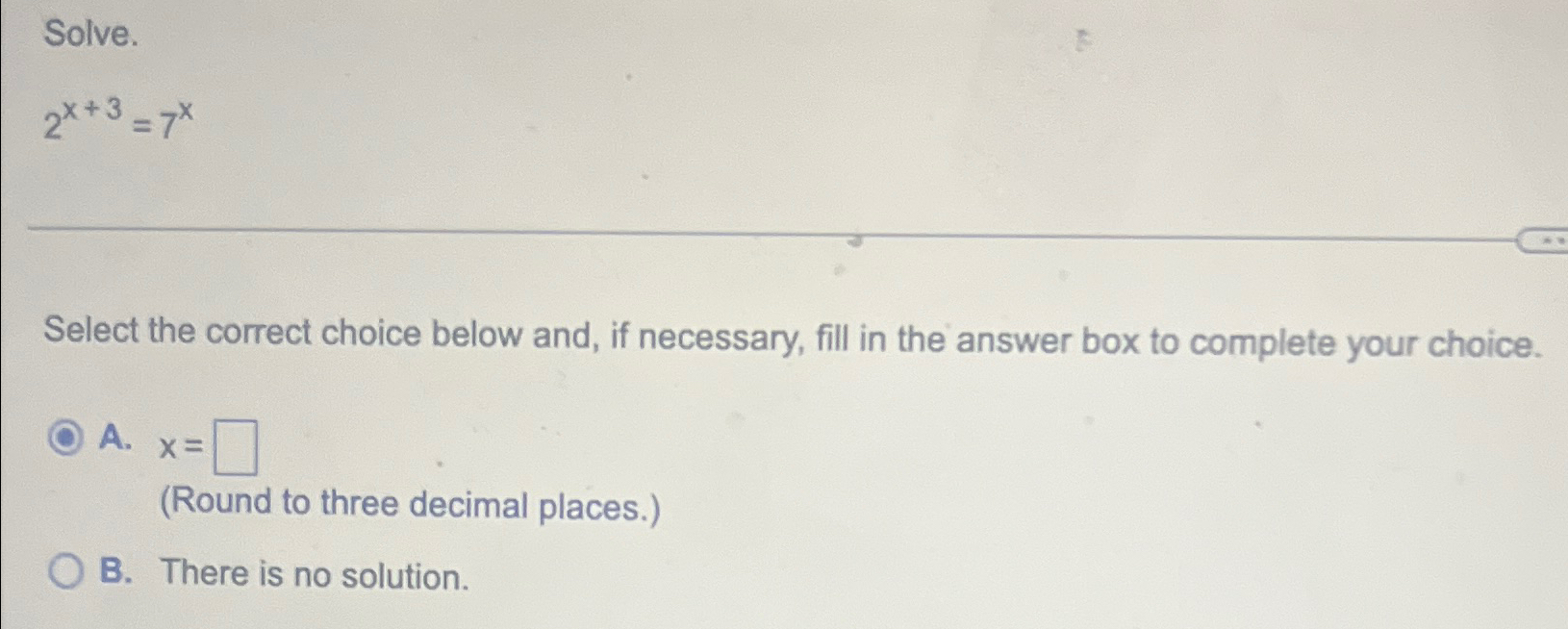 Solved Solve.2x+3=7xSelect the correct choice below and, if | Chegg.com