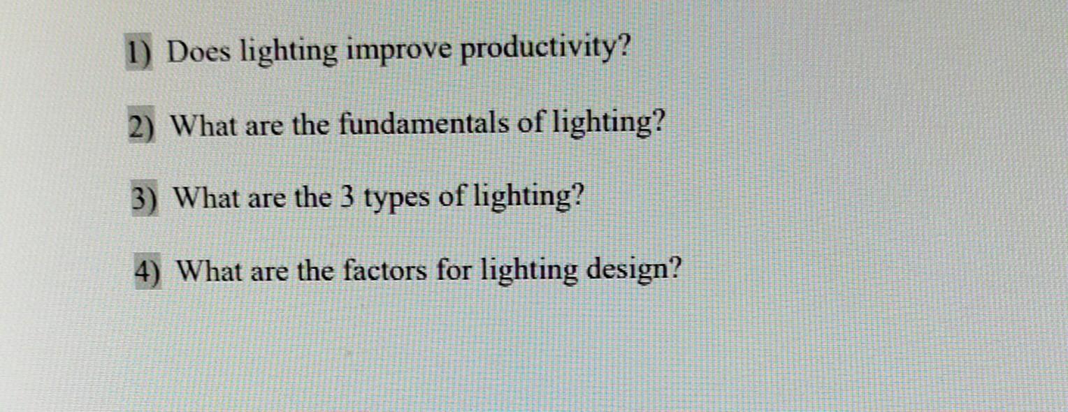Solved 1) Does lighting improve productivity? 2) What are | Chegg.com