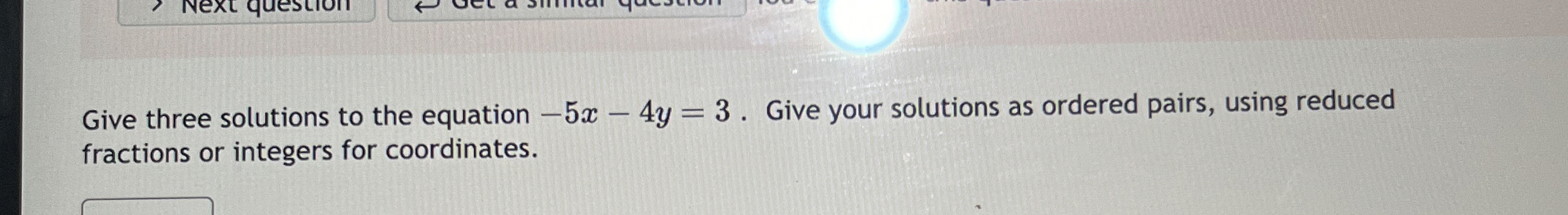 Solved Give three solutions to the equation -5x-4y=3. ﻿Give | Chegg.com