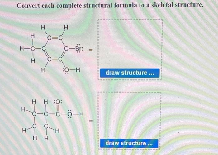 Solved Convert each complete structural formula to a | Chegg.com Solved Convert each complete structural formula to a | Chegg.com