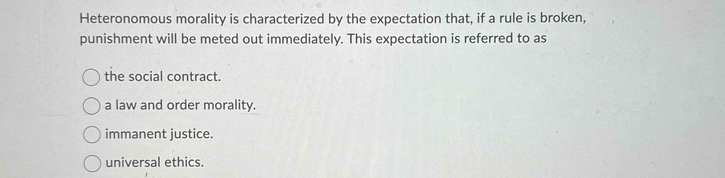 Solved Heteronomous morality is characterized by the | Chegg.com
