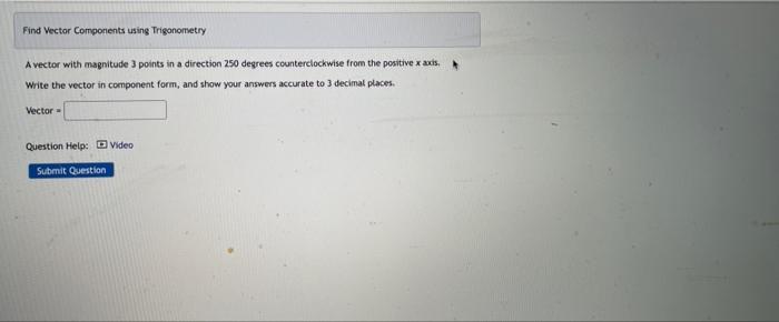 Solved Find Vector Components using Trigonometry Score on | Chegg.com