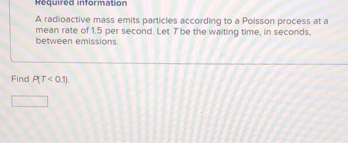 Solved A radioactive mass emits particles according to a | Chegg.com