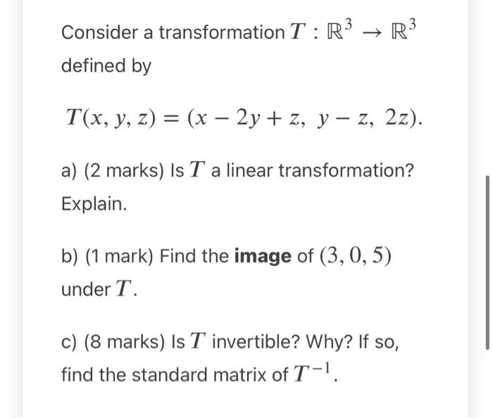 Solved Consider a transformation T: R3 → R3 defined by T(x, | Chegg.com