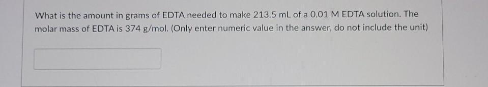 Solved What is the amount in grams of EDTA needed to make | Chegg.com