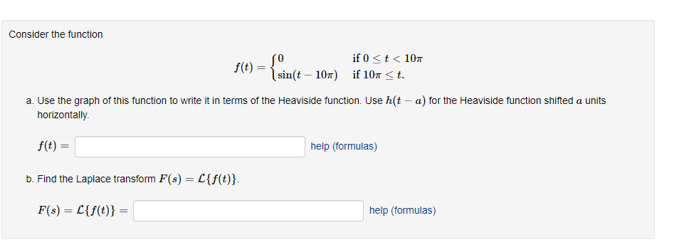 Solved Consider the function f(t)={0sin(t−10π) if 0≤t