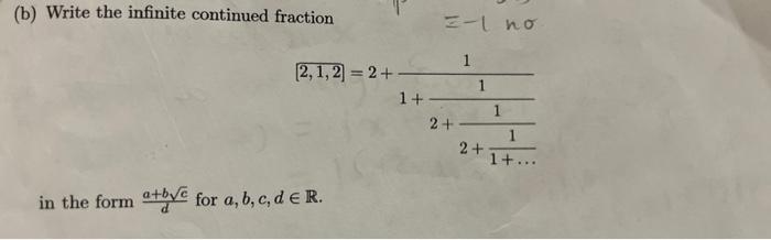 Solved (b) Write the infinite continued fraction =−1 no | Chegg.com