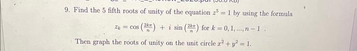 Solved 9. Find the 5 fifth roots of unity of the equation | Chegg.com