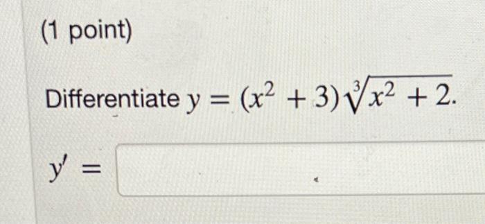 Solved y=(x2+3)3x2+2 | Chegg.com