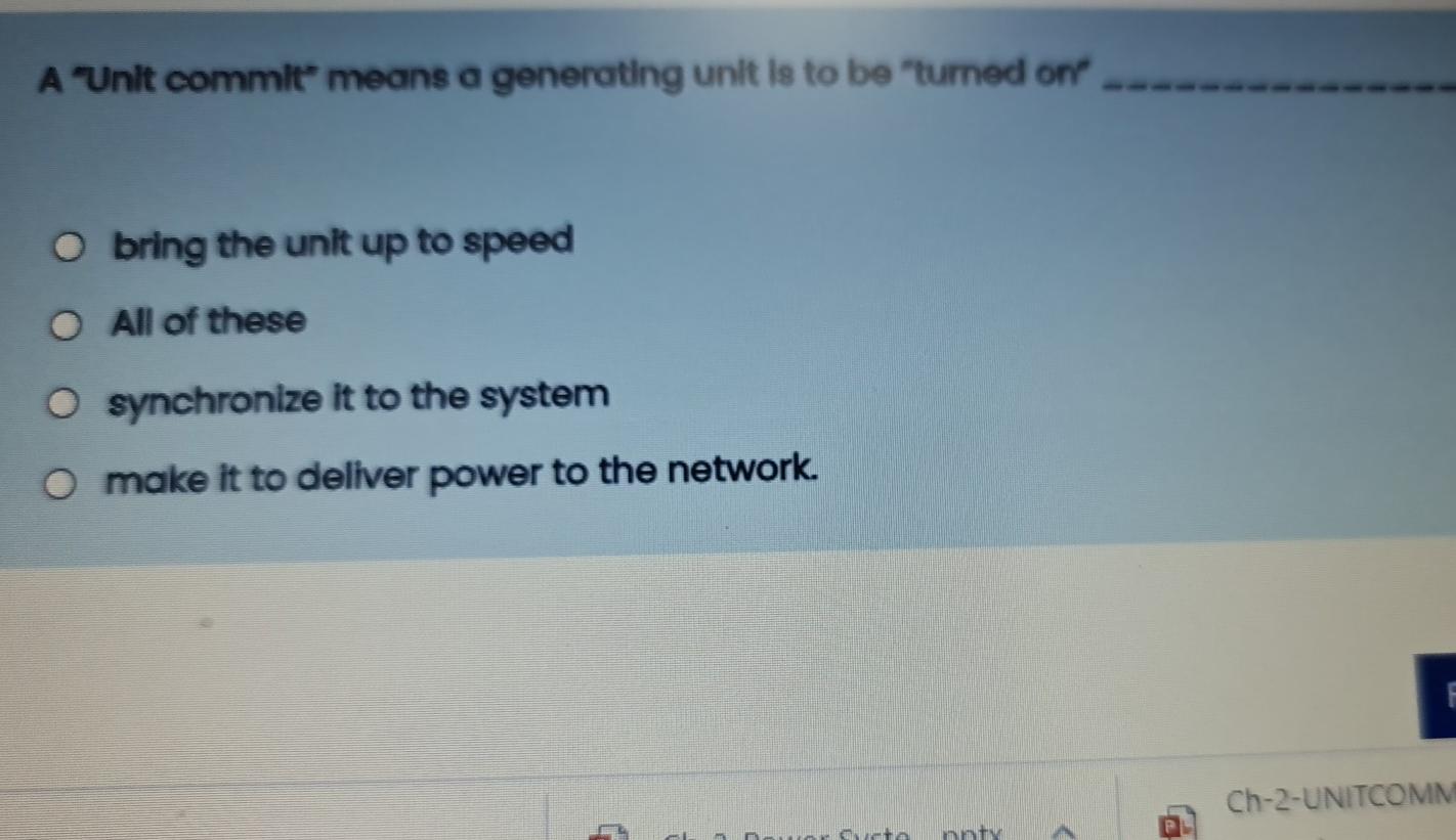 Solved A Unit commit means a generating unit is to be turned | Chegg.com