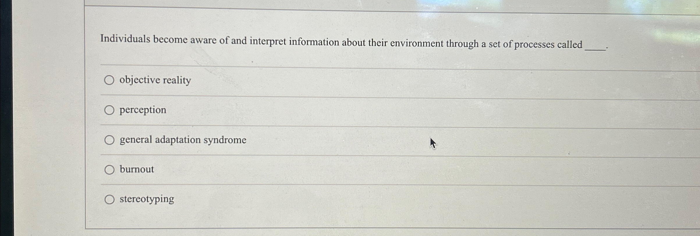 Solved Individuals become aware of and interpret information | Chegg.com