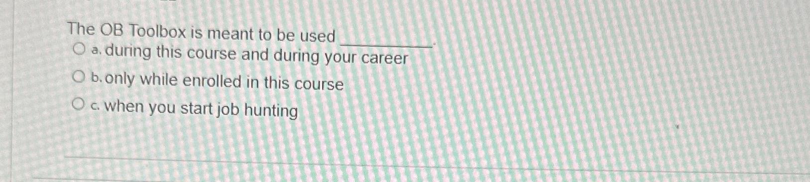 Solved The OB Toolbox is meant to be useda. ﻿during this | Chegg.com