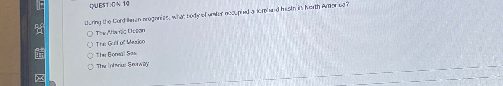 Solved QUESTION 10During the Cordilleran orogenies, what | Chegg.com