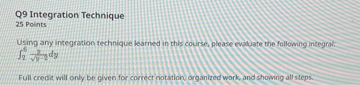 Solved Q9 Integration Technique 25 Points Using any | Chegg.com