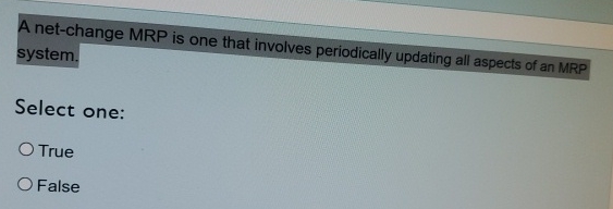 Solved A net-change MRP is one that involves periodically | Chegg.com