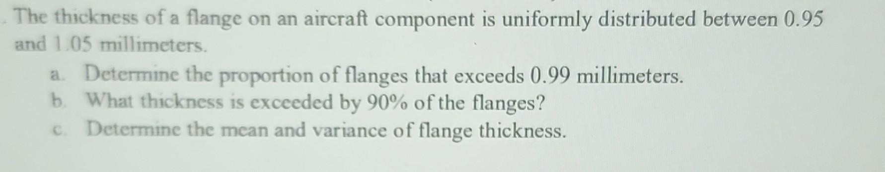 Solved The thickness of a flange on an aircraft component is | Chegg.com