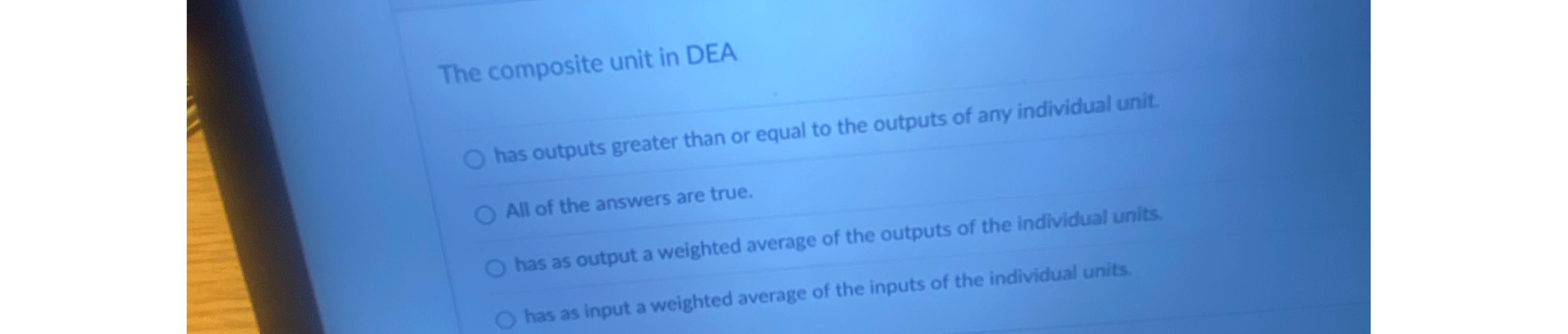 Solved The composite unit in DEAhas outputs greater than or | Chegg.com