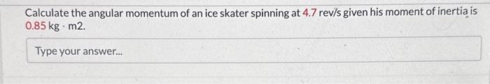 Solved Calculate the angular momentum of an ice skater | Chegg.com