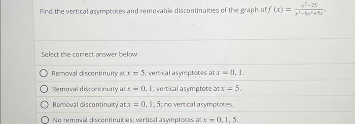Solved Find The Vertical Asymptotes And Removable