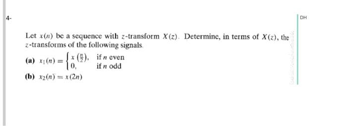 Solved Let x(n) be a sequence with z-transform X(z). | Chegg.com
