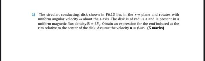 Solved 1) The circular, conducting, disk shown in P6.13 lies | Chegg.com