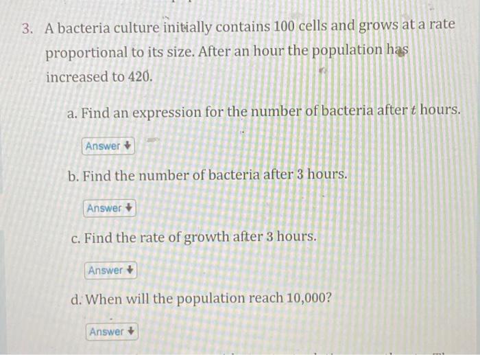 Solved bacteria culture initially contains 100 cells and | Chegg.com