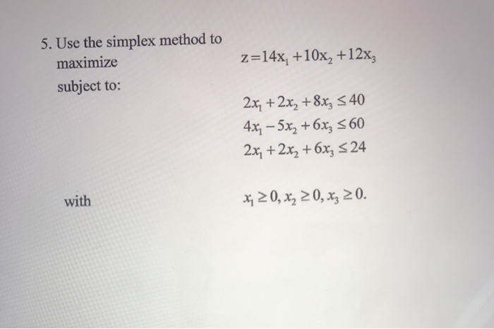 Solved 5. Use the simplex method to maximize subject to: | Chegg.com