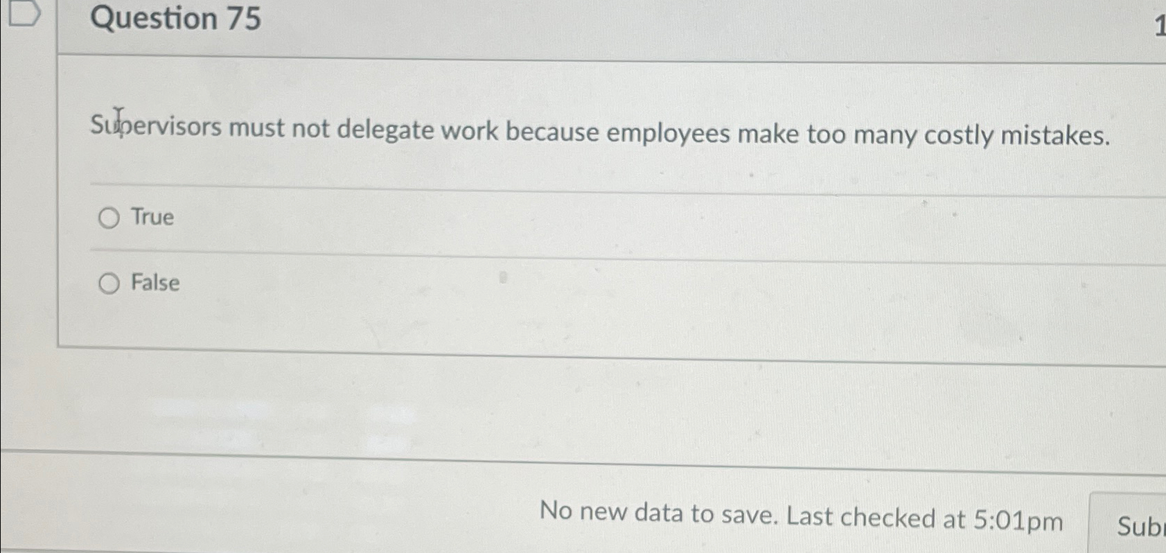 Solved Question 75Supervisors must not delegate work because | Chegg.com