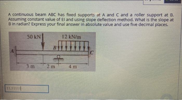 Solved A continuous beam ABC has fixed supports at A and C | Chegg.com
