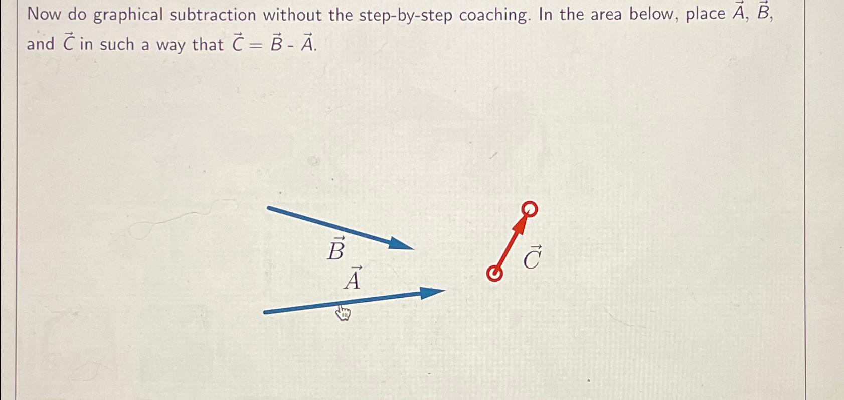 Solved Now do graphical subtraction without the step-by-step | Chegg.com