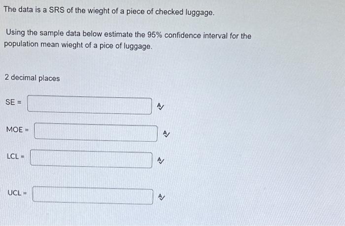 Solved The data is a SRS of the wieght of a piece of checked | Chegg.com