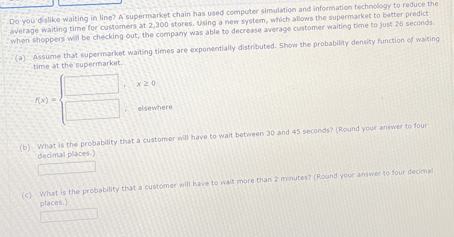Solved Do you dislike waiting in line? A supermarket chain | Chegg.com