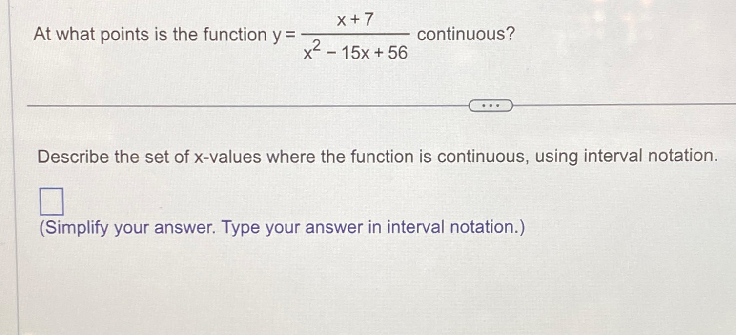 Solved At what points is the function y=x+7x2-15x+56 | Chegg.com