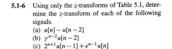 Solved Using only the z-transforms of Table 5.1, deter mine | Chegg.com