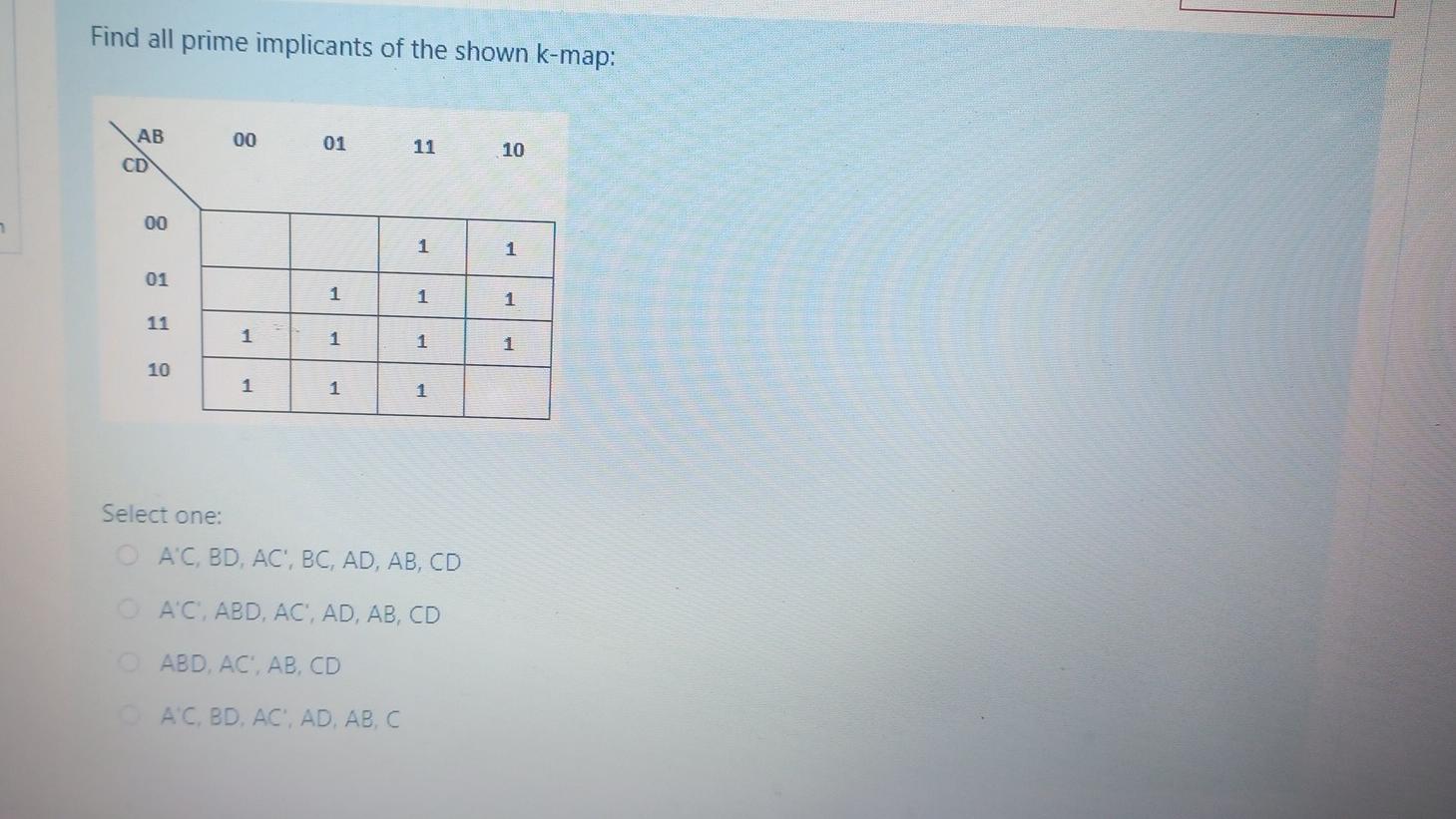 Solved Find all prime implicants of the shown k-map: 00 AB | Chegg.com