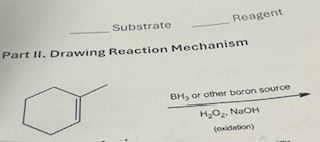Solved SubstrateReagentPart II. ﻿Drawing Reaction | Chegg.com