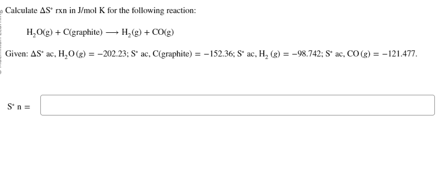 Solved Calculate ΔS°rxn ﻿in JmolK for the following | Chegg.com