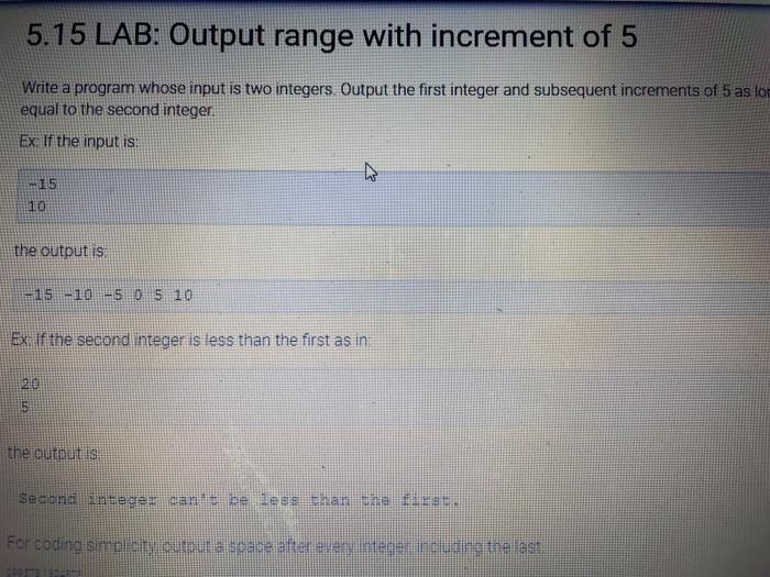 Solved 5.15 LAB: Output range with increment of 5 Write a | Chegg.com Solved 5.15 LAB: Output range with increment of 5 Write a | Chegg.com