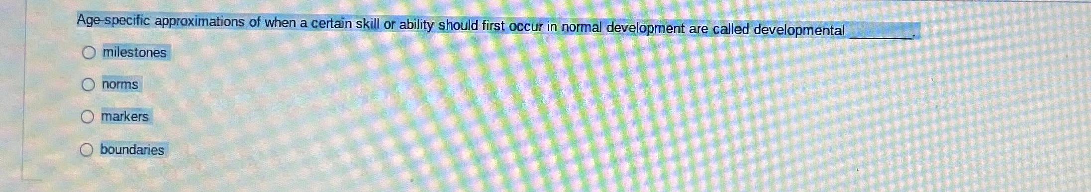 Solved Age-specific approximations of when a certain skill | Chegg.com