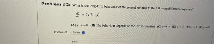 Solved Problem \#2: What is the long-term behaviour of the | Chegg.com