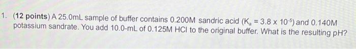 Solved 1. (12 points) A 25.0mL sample of buffer contains | Chegg.com