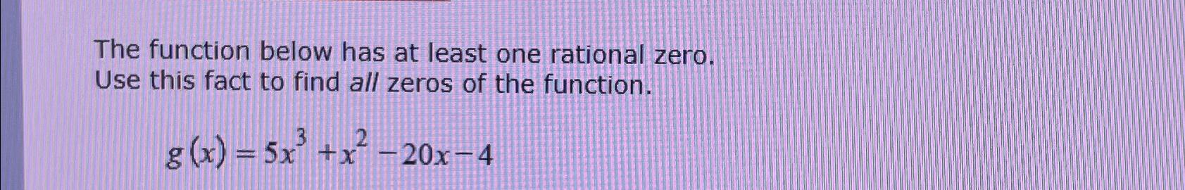 Solved The function below has at least one rational zero.Use | Chegg.com
