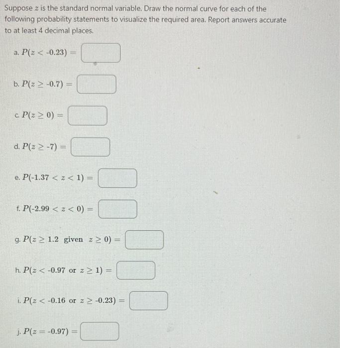 Solved Suppose z is the standard normal variable. Draw the | Chegg.com