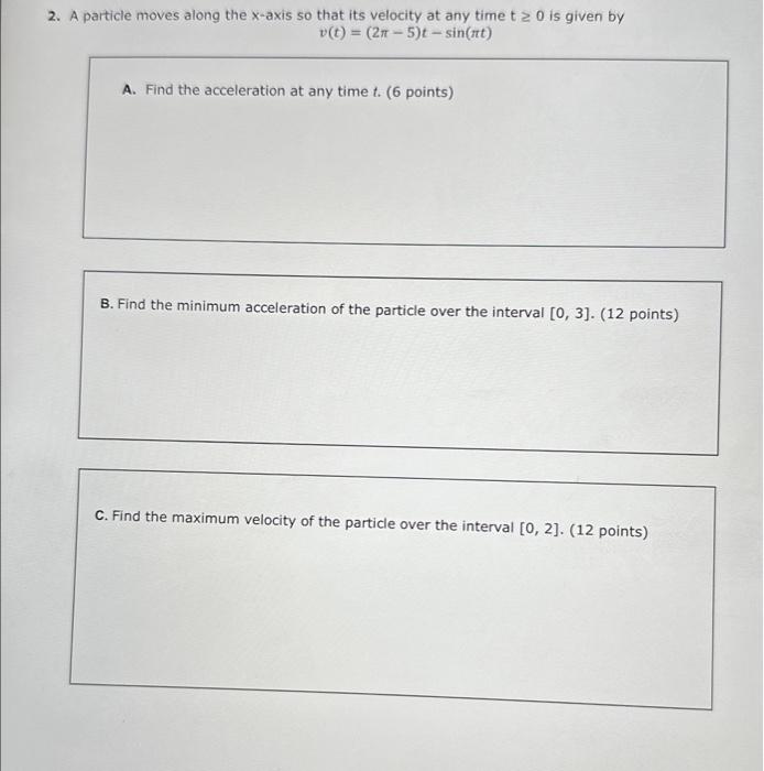 Solved v(t)=(2π−5)t−sin(πt) B. Find the minimum acceleration | Chegg.com